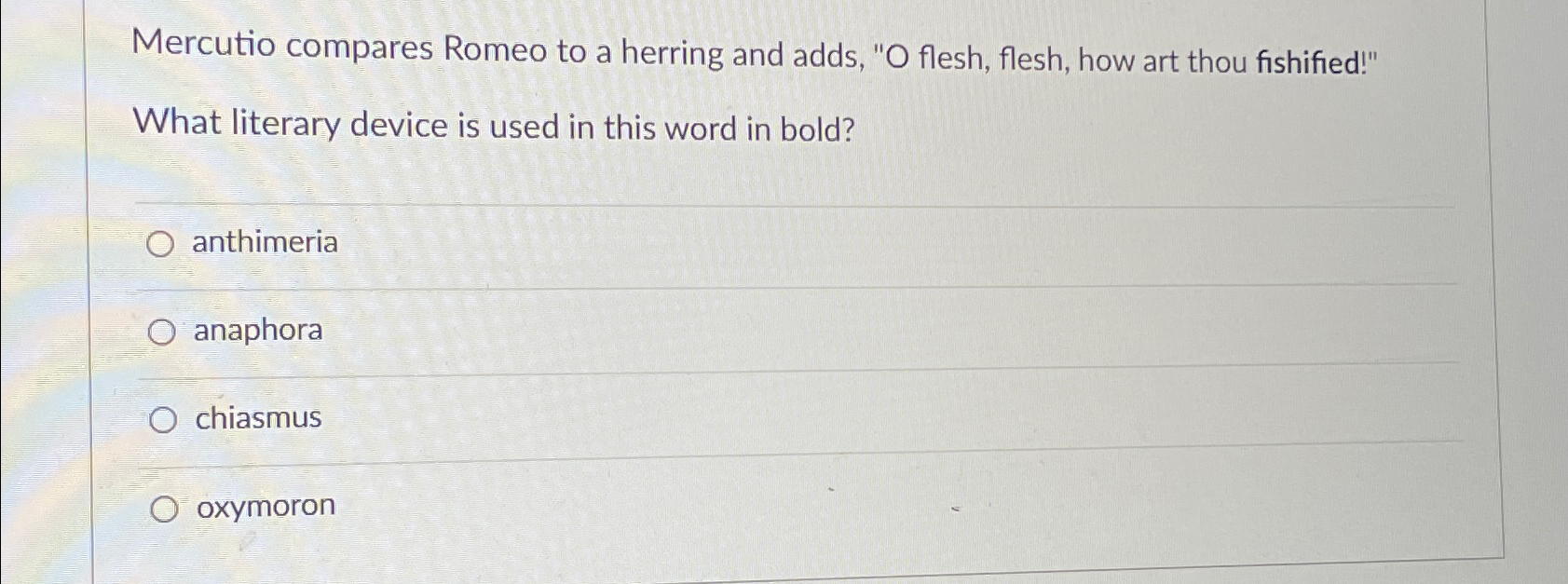 Solved Mercutio compares Romeo to a herring and adds, "O | Chegg.com