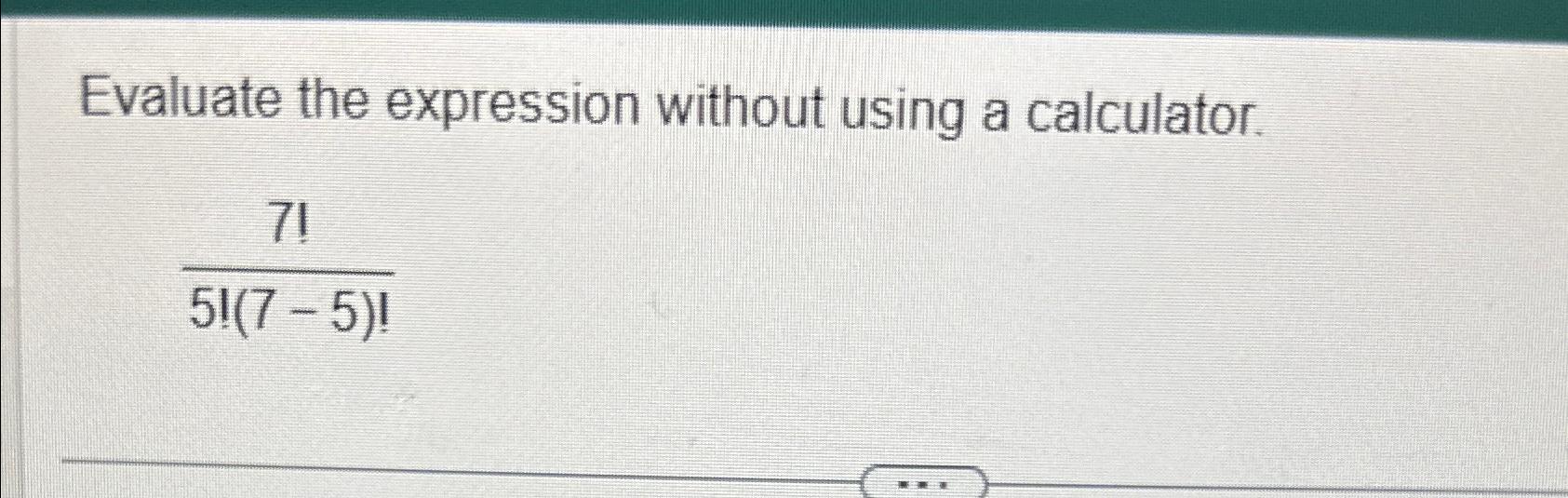 Solved Evaluate the expression without using a | Chegg.com