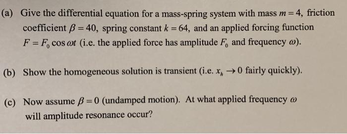 Solved (a) Give the differential equation for a mass-spring | Chegg.com