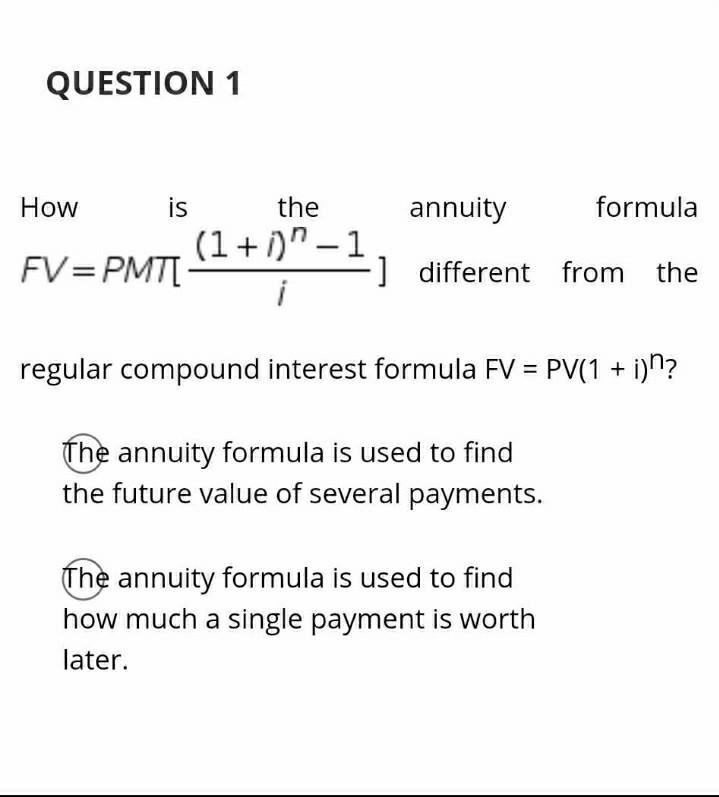 Solved QUESTION 1 How is the annuity formula (1+i)n-1 | Chegg.com