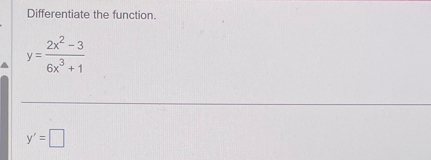 Solved Differentiate the function.y=2x2-36x3+1y'= | Chegg.com