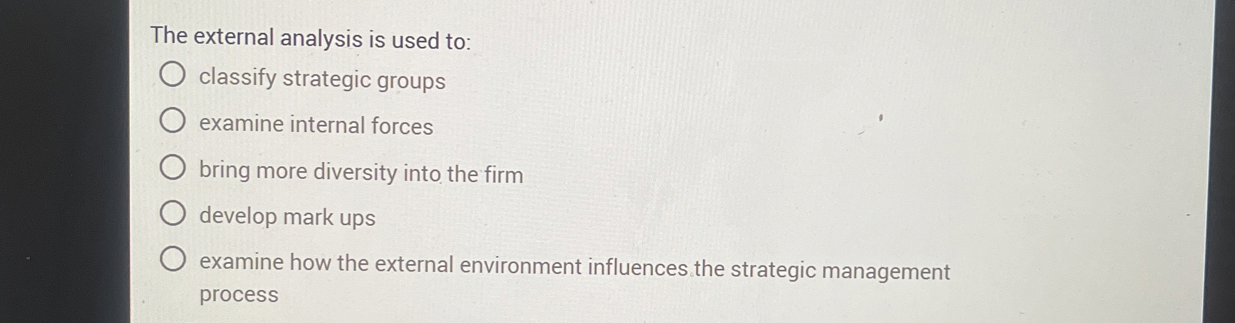 Solved The external analysis is used to:classify strategic | Chegg.com