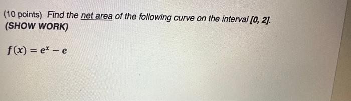 Solved (10 points) Find the net area of the following curve | Chegg.com
