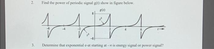 Solved 2. Find the power of periodic signal g(t) show in | Chegg.com