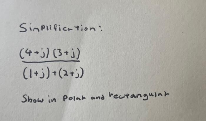 Solved Simplification: (1+j)+(2+j)(4+j)(3+j) Show in Polat | Chegg.com