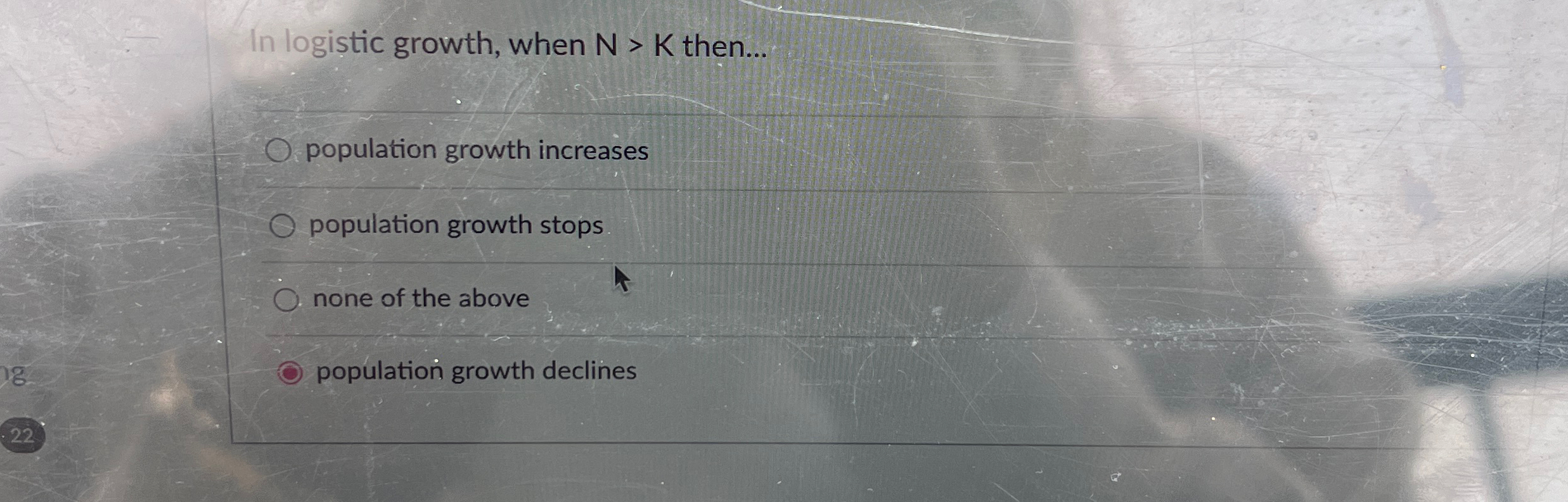 Solved In logistic growth, when N>K ﻿then...population | Chegg.com