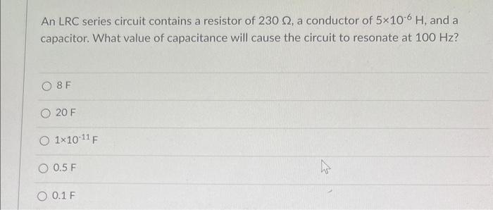 Solved An LRC series circuit contains a resistor of 230Ω, a | Chegg.com