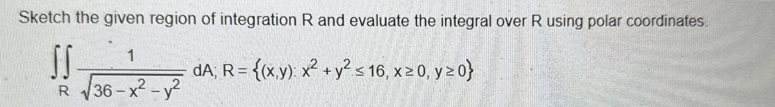 Solved Sketch the given region of integration R ﻿and | Chegg.com