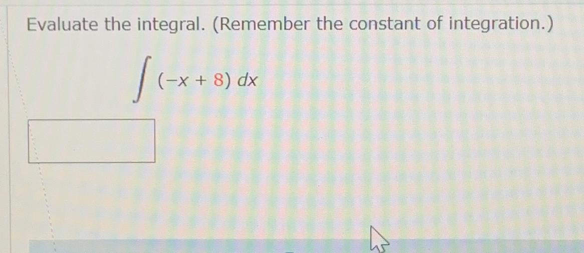 Solved Evaluate the integral. (Remember the constant of | Chegg.com