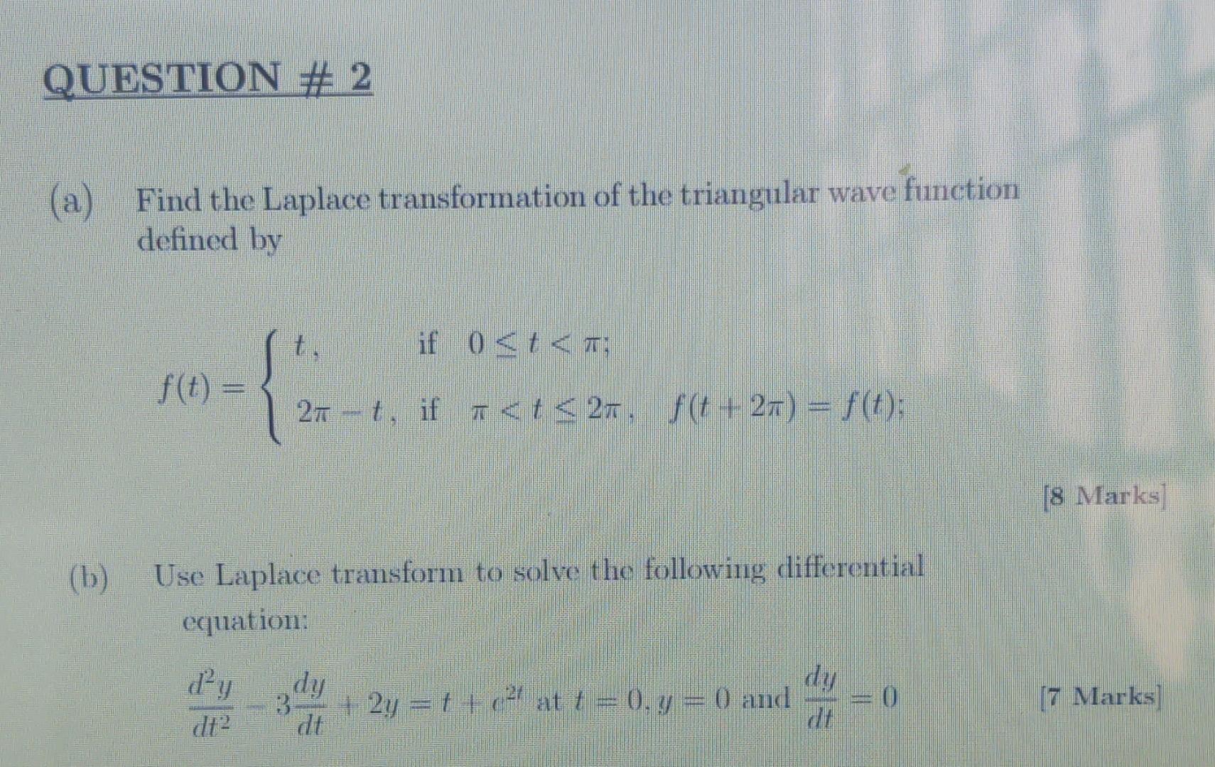 Solved a) Find the Laplace transformation of the triangular | Chegg.com