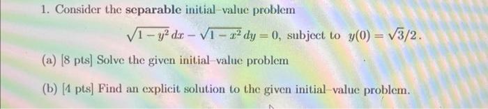 Solved 1. Consider the separable initial-value problem | Chegg.com