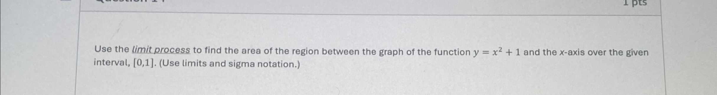 Solved Use the limit process to find the area of the region | Chegg.com