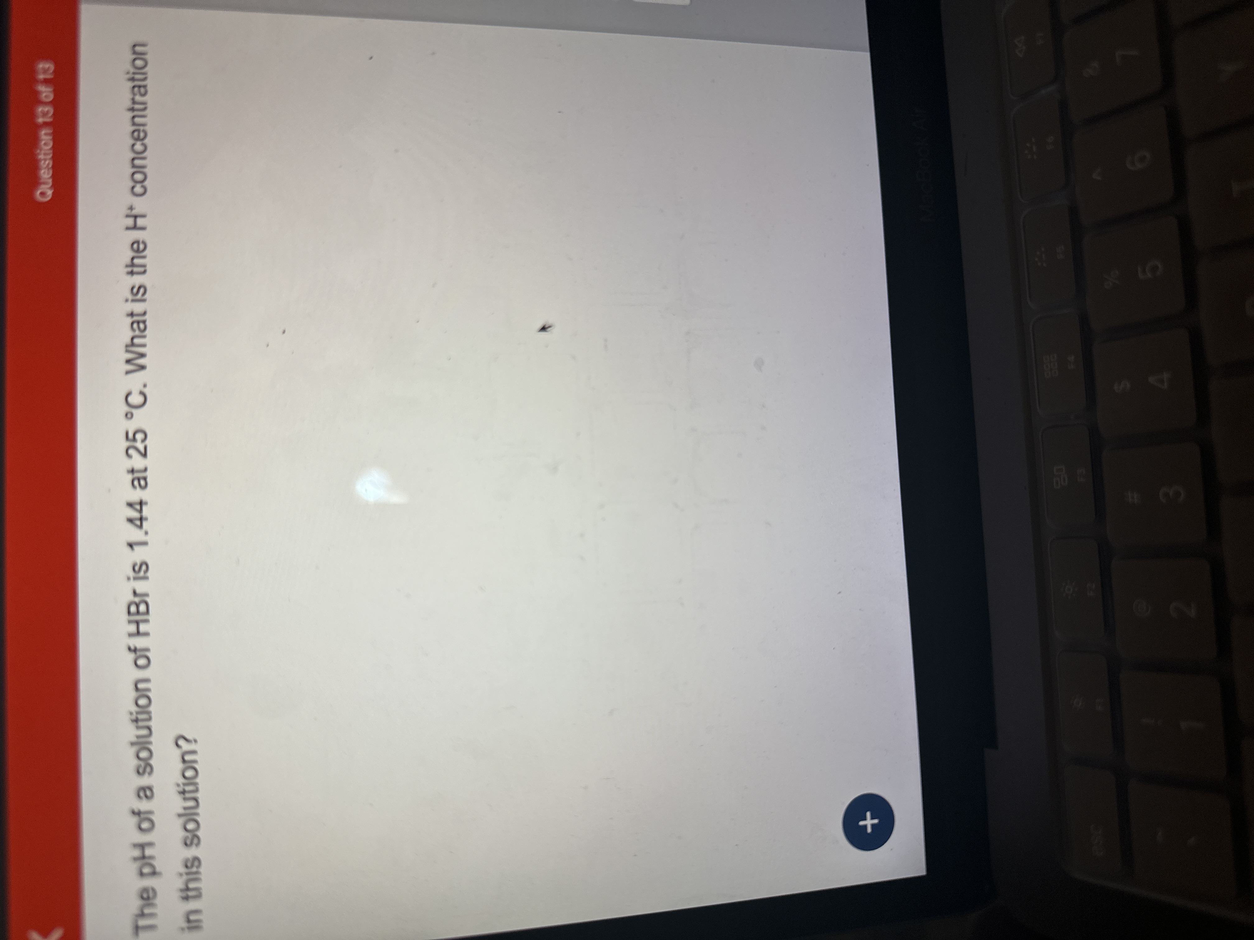 Solved The pH ﻿of a solution of HBr ﻿is 1.44 ﻿at 25°C. ﻿What | Chegg.com