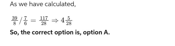 Solved As we have calculated, 839/67=28117⇒4285 So, the | Chegg.com