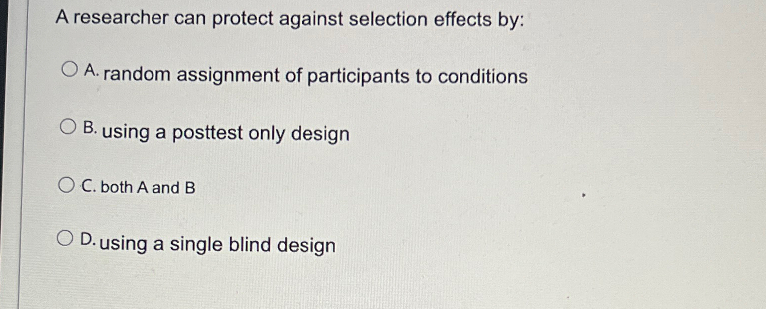 Solved A researcher can protect against selection effects | Chegg.com