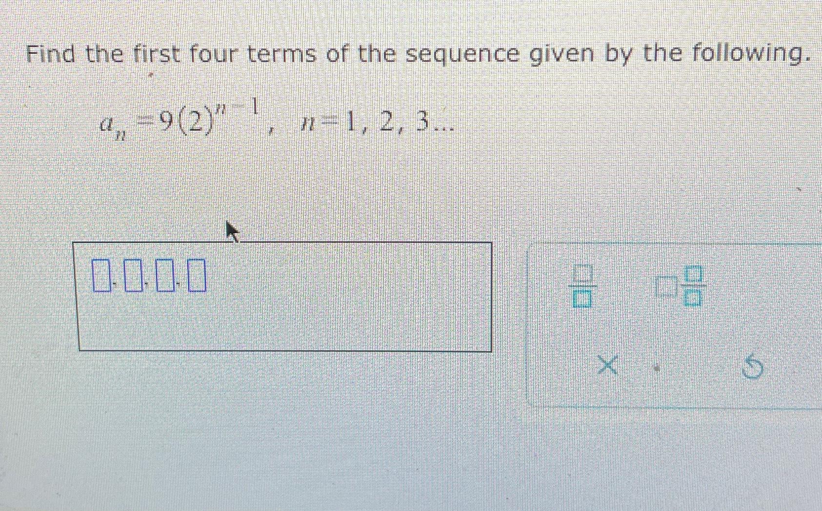 Solved Find the first four terms of the sequence given by | Chegg.com