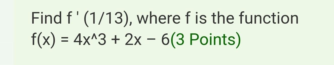 Solved Find f′(1/13), where f is the function | Chegg.com