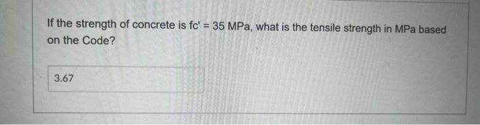 Solved If the strength of concrete is fc' = 35 MPa, what is | Chegg.com