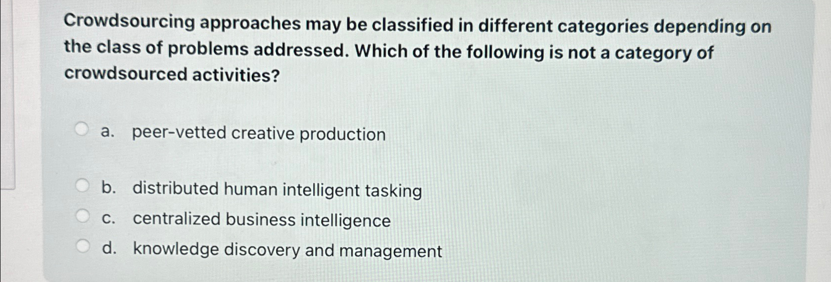 Solved Crowdsourcing approaches may be classified in | Chegg.com