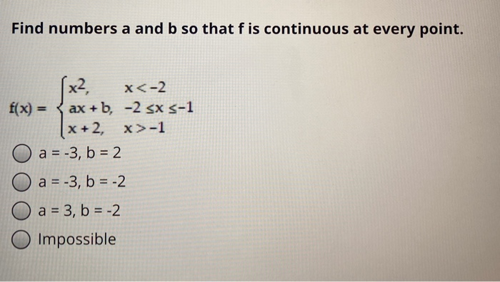Solved Find numbers a and b so that fis continuous at every | Chegg.com