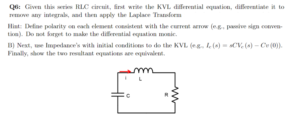 Solved Q6: Given this series RLC circuit, first write the | Chegg.com