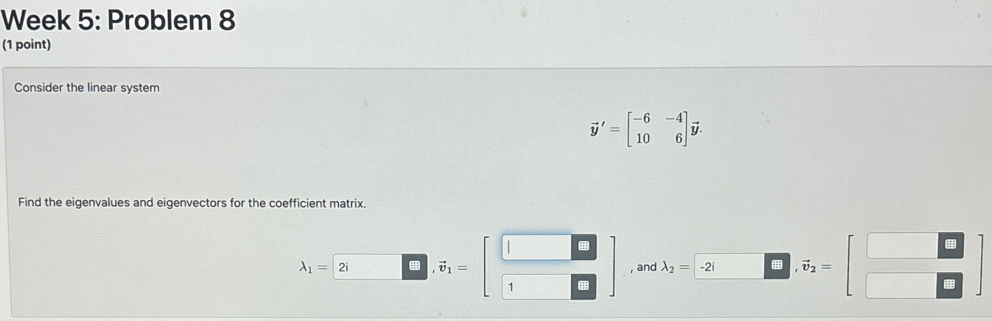 Solved Week 5: Problem 8(1 ﻿point)Consider the linear | Chegg.com