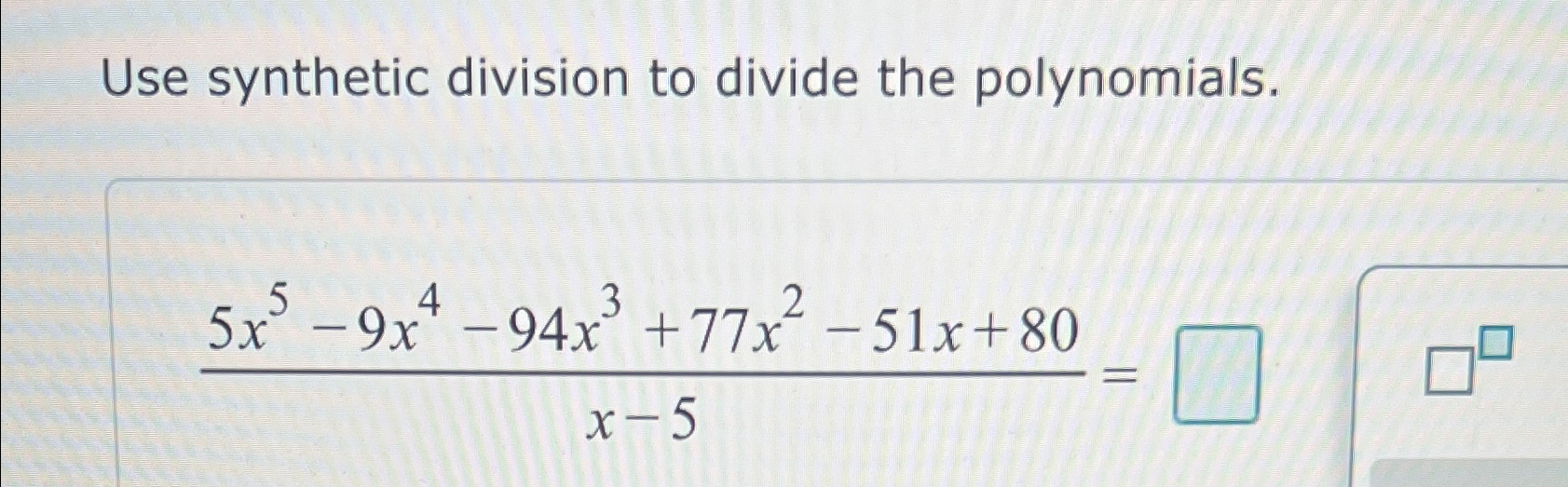 Solved Use synthetic division to divide the | Chegg.com