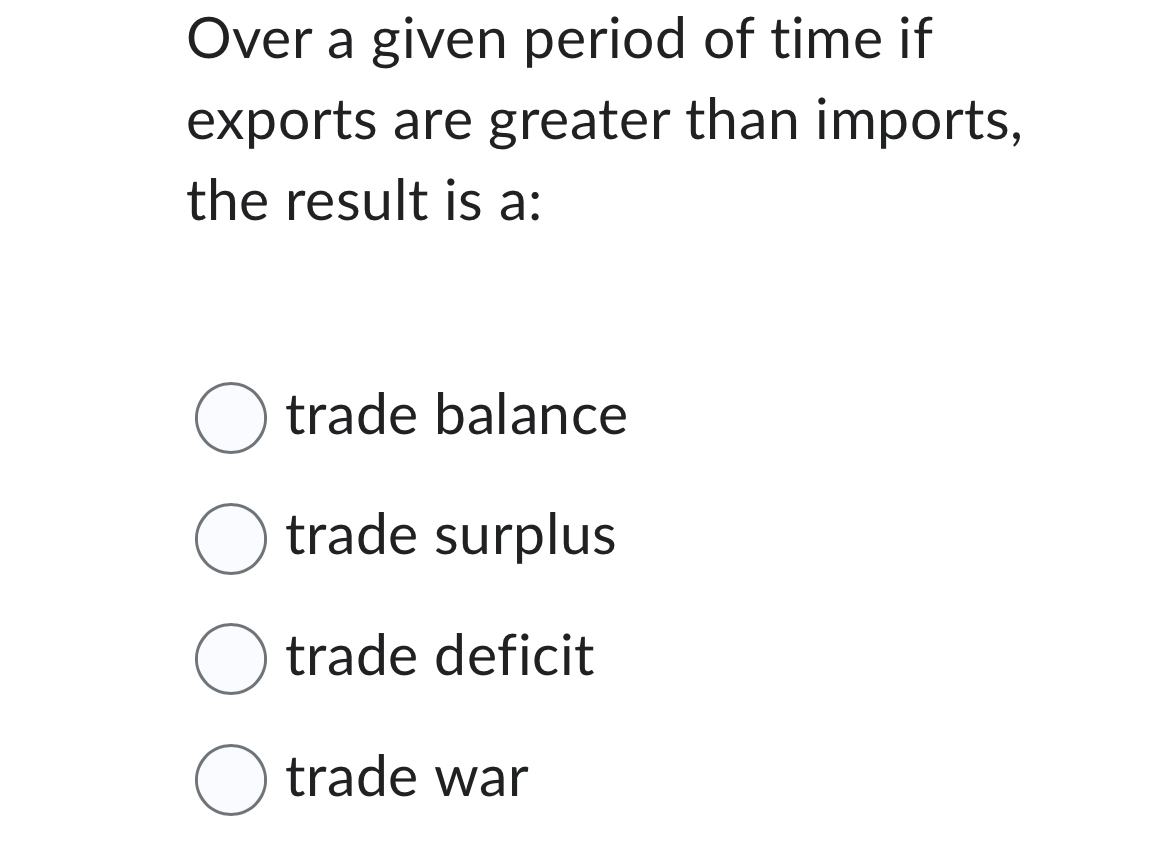 Solved Over a given period of time if exports are greater | Chegg.com