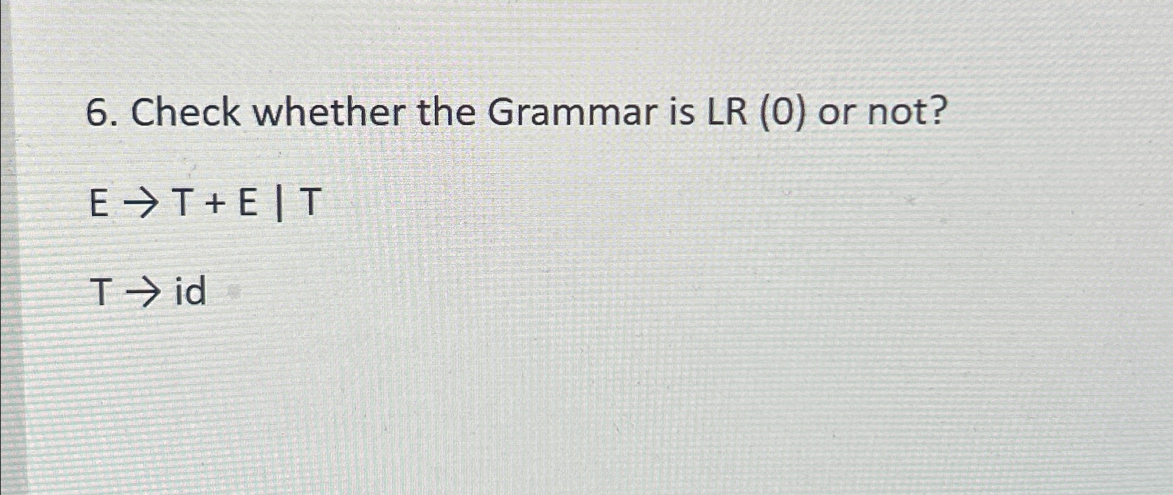 Solved Check whether the Grammar is LR (0) ﻿or | Chegg.com
