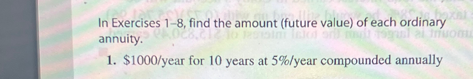 Solved In Exercises 1-8, ﻿find the amount (future value) ﻿of | Chegg.com