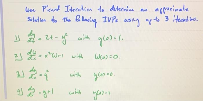 Solved Use Picard Iteration to determine an approximate | Chegg.com