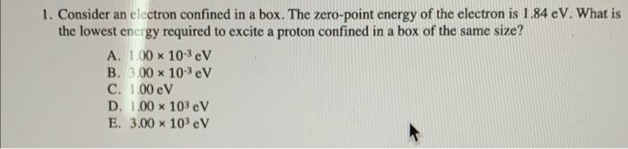 Solved 1 Consider An Electron Confined In A Box The
