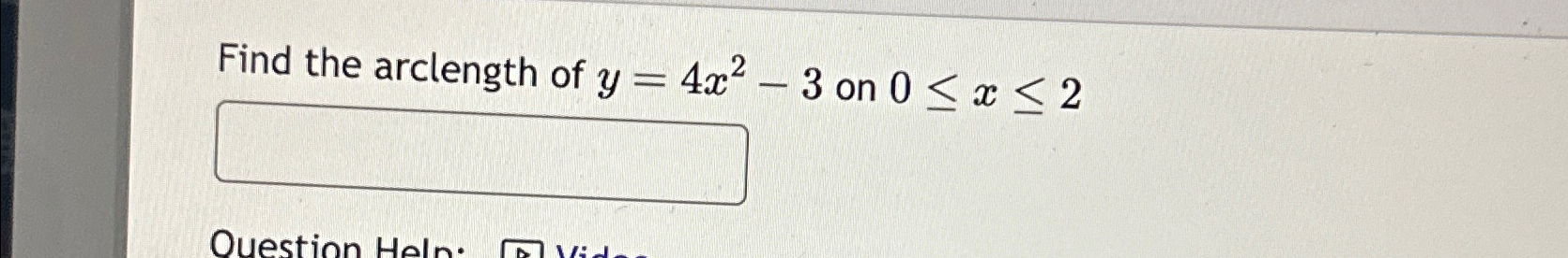 Solved Find the arclength of y=4x2-3 ﻿on 0≤x≤2 | Chegg.com