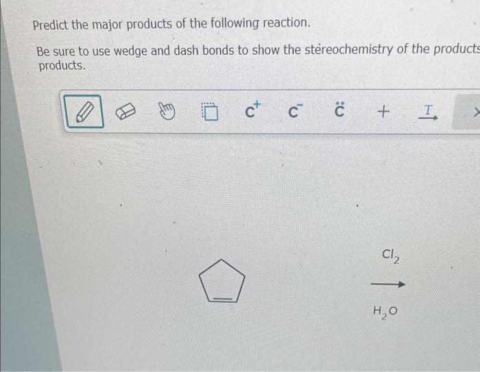Solved Predict The Major Products Of The Following Reaction