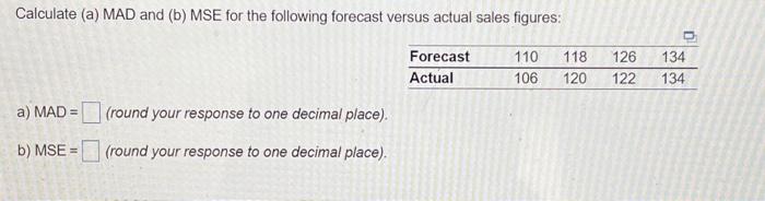 Solved Calculate (a) MAD and (b) MSE for the following | Chegg.com
