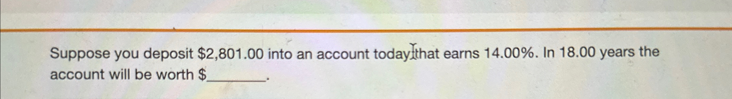 Solved Suppose you deposit $2,801.00 into an account | Chegg.com Solved Suppose you deposit $2,801.00 into an account | Chegg.com