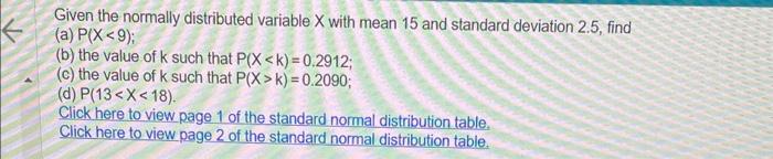 Solved Given the normally distributed variable X with mean | Chegg.com
