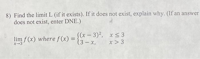 Solved 8) Find the limit L (if it exists). If it does not | Chegg.com