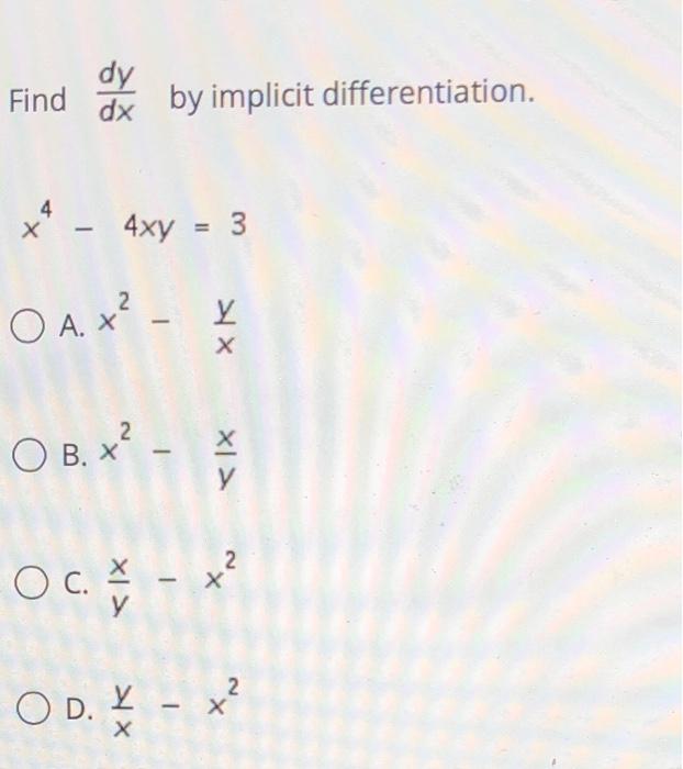 Solved dy Find dx by implicit differentiation. x² - 4xy = 3 | Chegg.com