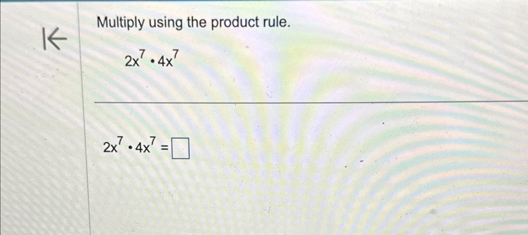 Solved Multiply using the product rule.2x7*4x72x7*4x7= | Chegg.com