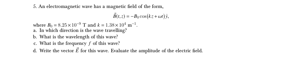 Solved An electromagnetic wave has a magnetic field of the | Chegg.com