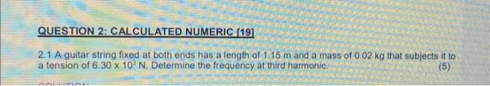 Solved 2.1 A guitar string fixed at both ends has a length | Chegg.com