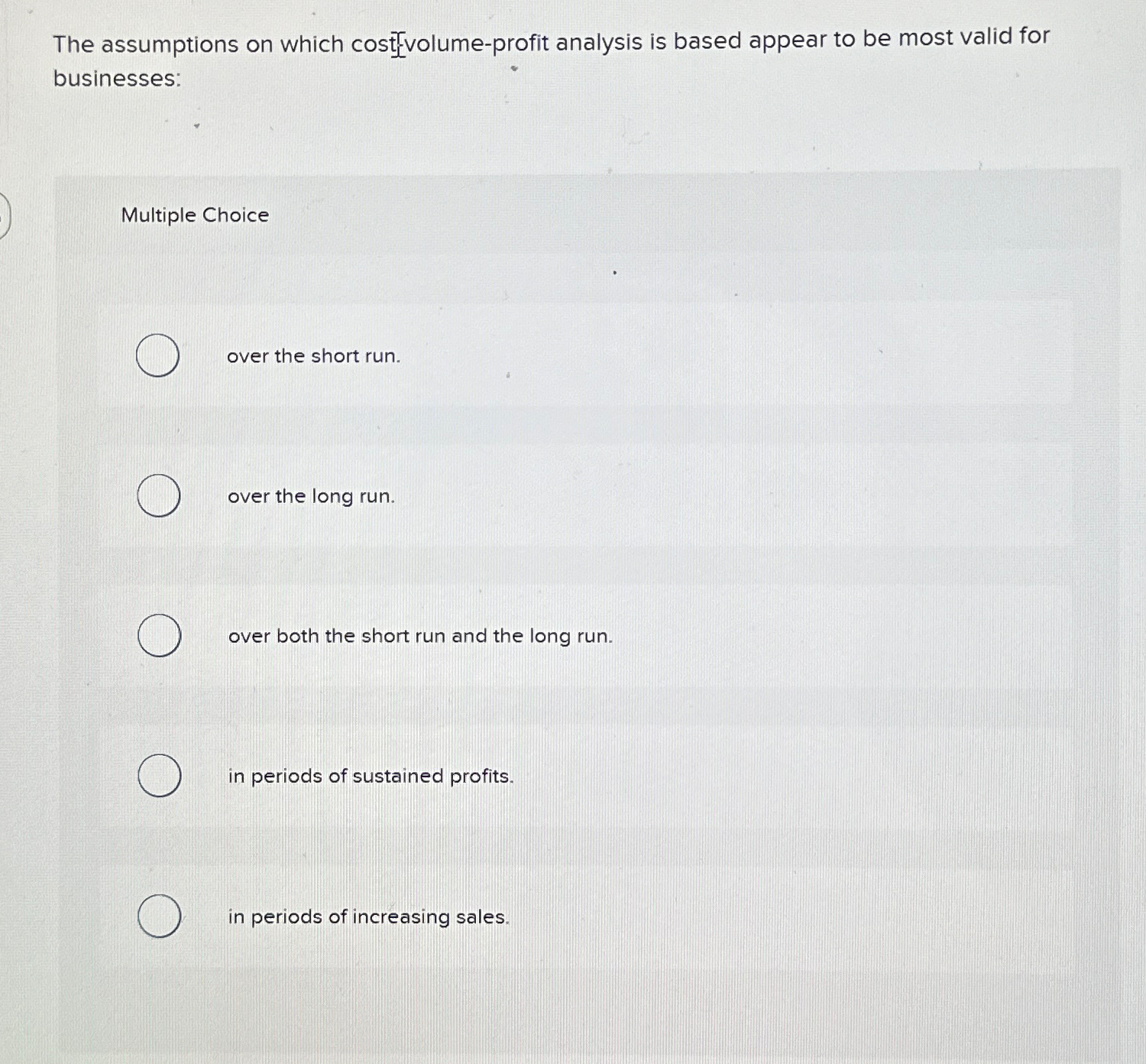 Solved The assumptions on which costrvolume-profit analysis | Chegg.com