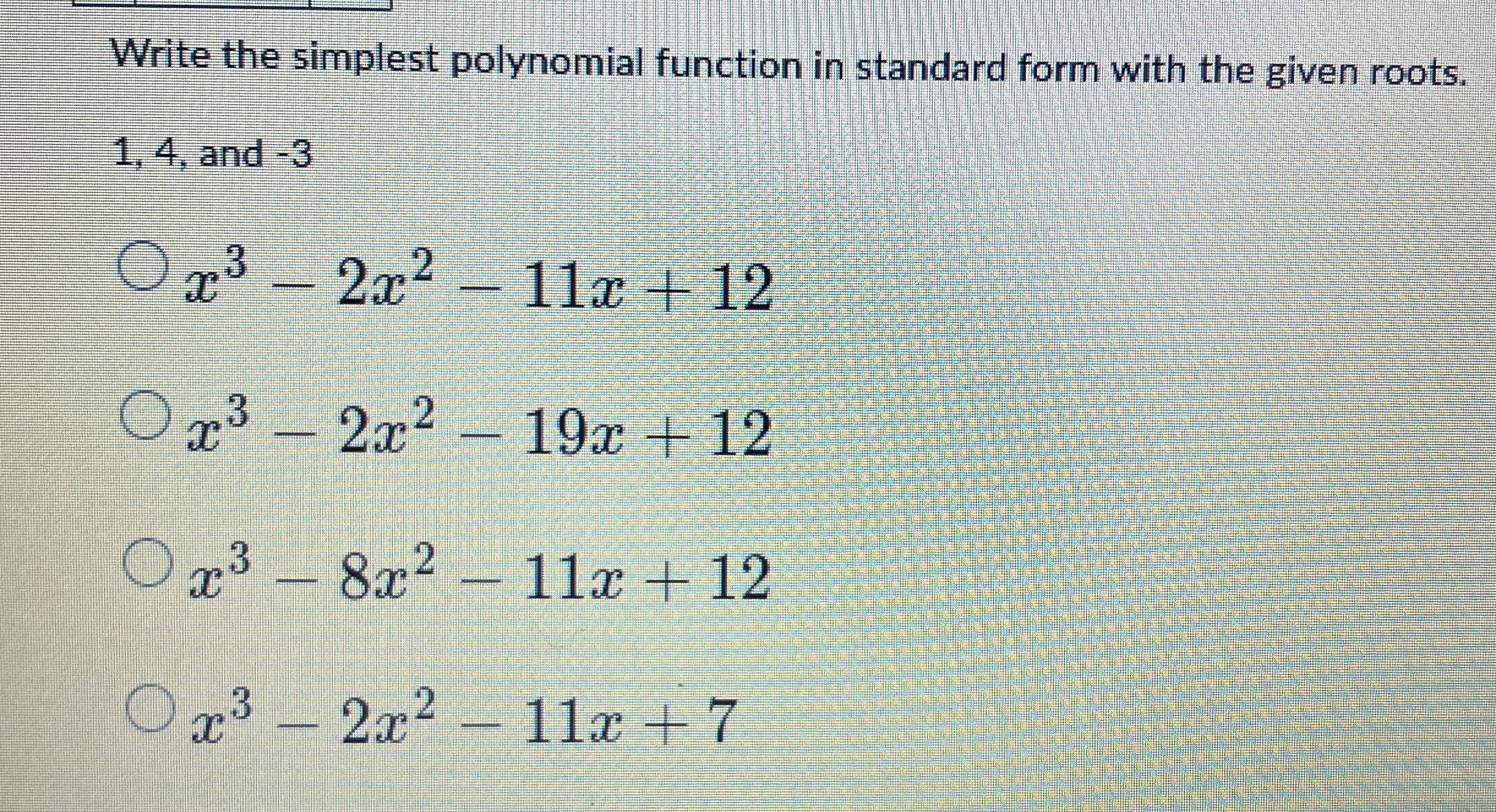 Solved Write The Simplest Polynomial Function In Standard 