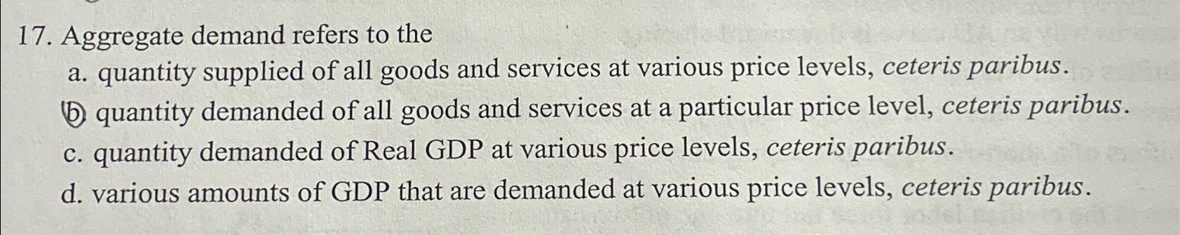 Solved Aggregate demand refers to thea. ﻿quantity supplied | Chegg.com