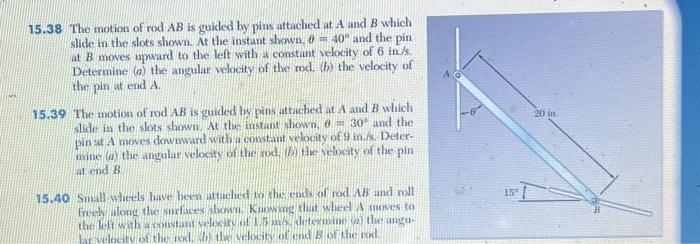 Solved 15.38 The motion of rod AB is guided by pins attached | Chegg.com
