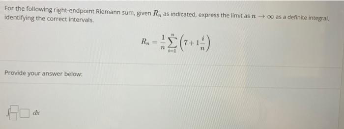 Solved For the following right-endpoint Riemann sum, given | Chegg.com