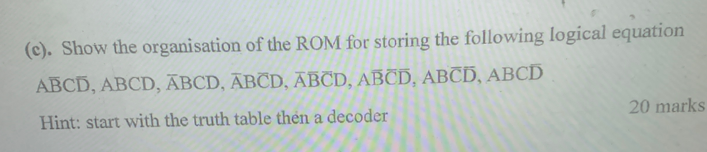Solved (c). ﻿Show the organisation of the ROM for storing | Chegg.com