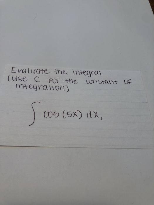 Solved Evaluate the integral (use C for the integration) | Chegg.com
