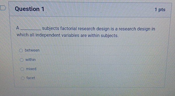 Solved Question 1Asubjects factorial research design is a | Chegg.com